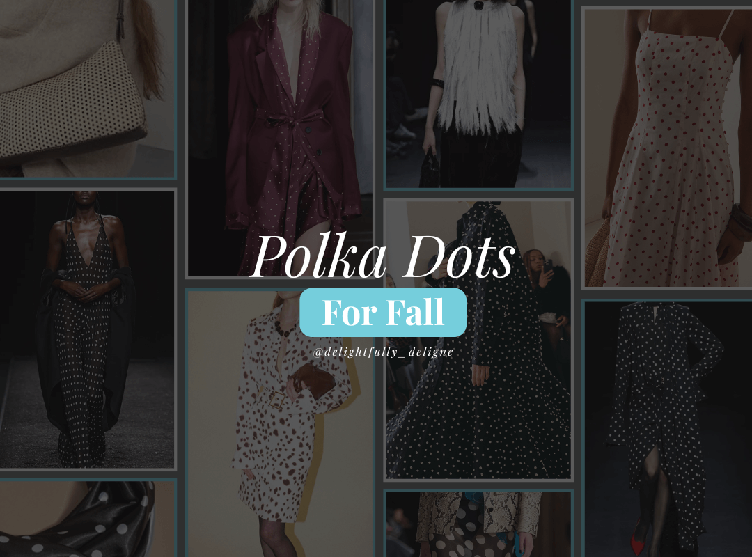 Polka Dots Are Taking Center Stage for Fall 2025 - Delightfully Deligne
