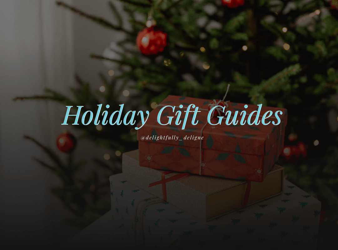Your Ultimate 2025 Holiday Gift Guides - Delightfully Deligne
